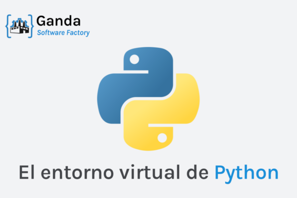 Entorno virtual de Python: La herramienta perfecta para gestionar ...